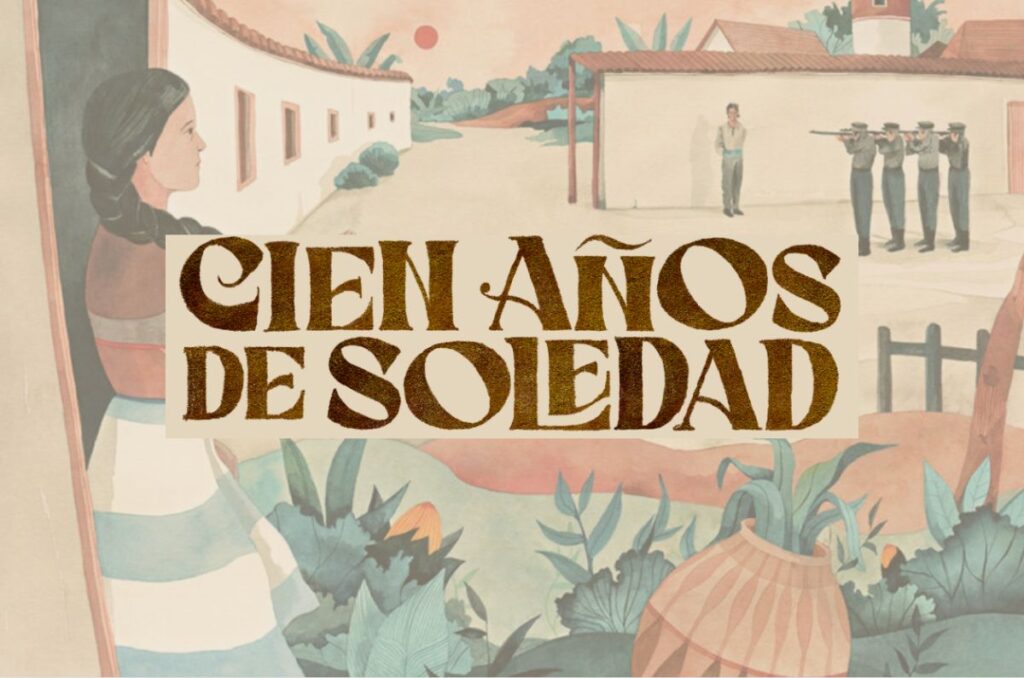 Cien Años de Soledad de Netflix | Entretenimiento